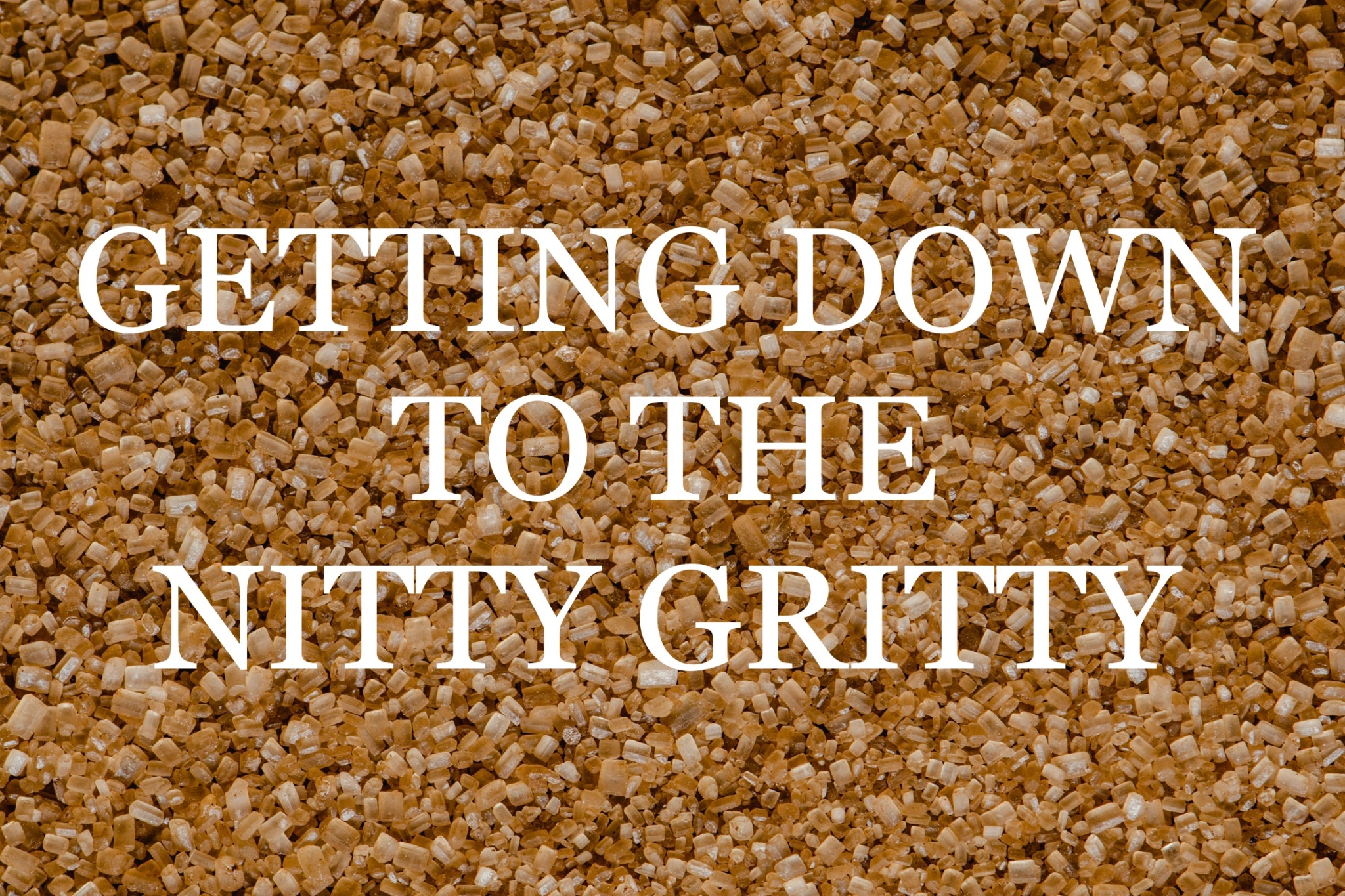 Getting Down To The Nitty Gritty – malcolmsmusings.org